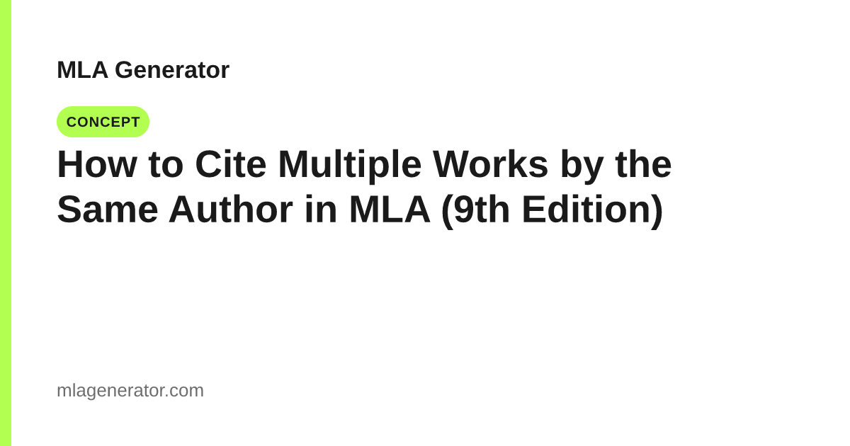 How to Cite Multiple Works by the Same Author in MLA (9th Edition)