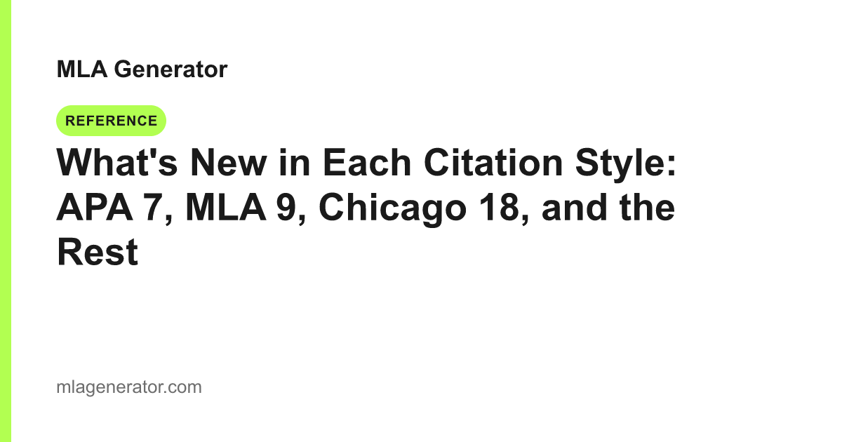 What's New in Each Citation Style: APA 7, MLA 9, Chicago 18, and the Rest